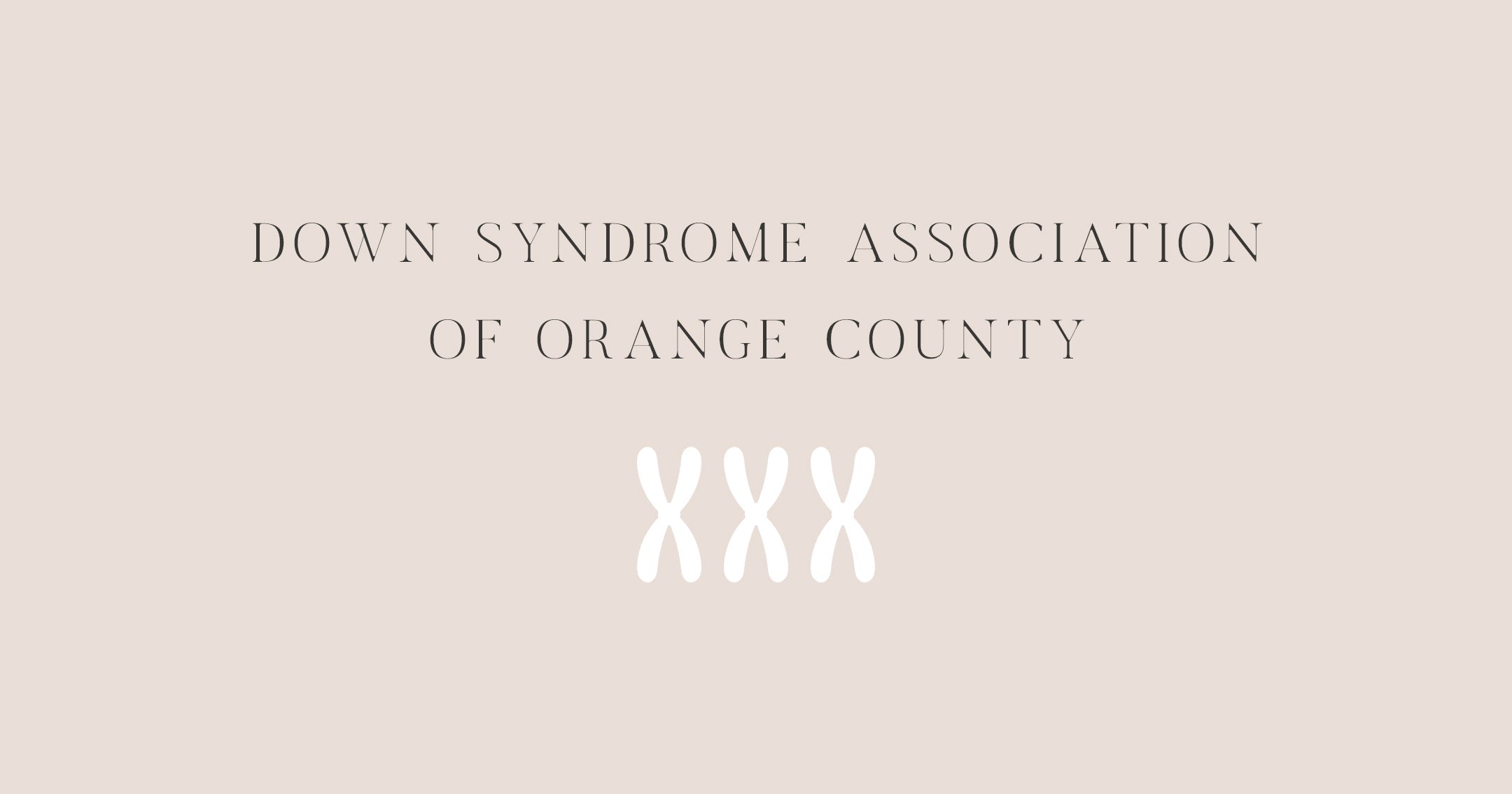 Grant Recipient: Down Syndrome Association of Orange County – Rylee + Cru